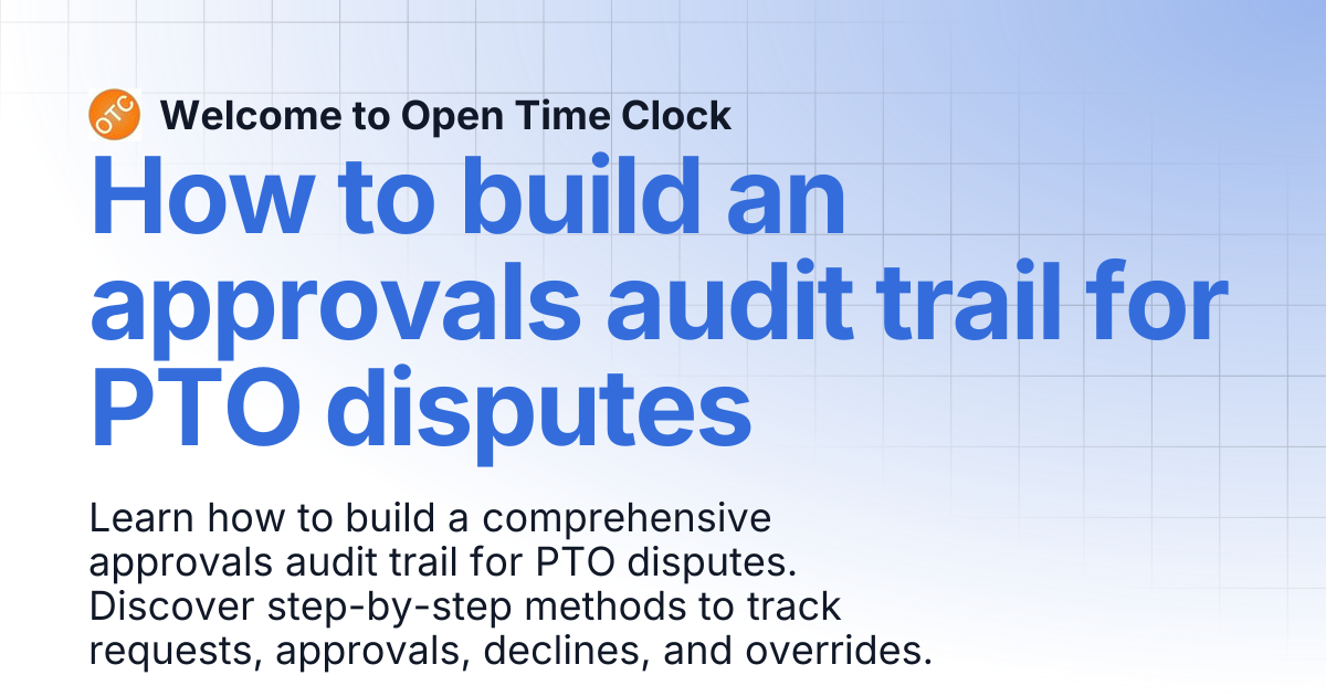How to build an approvals audit trail for PTO disputes | Blog 1 ...