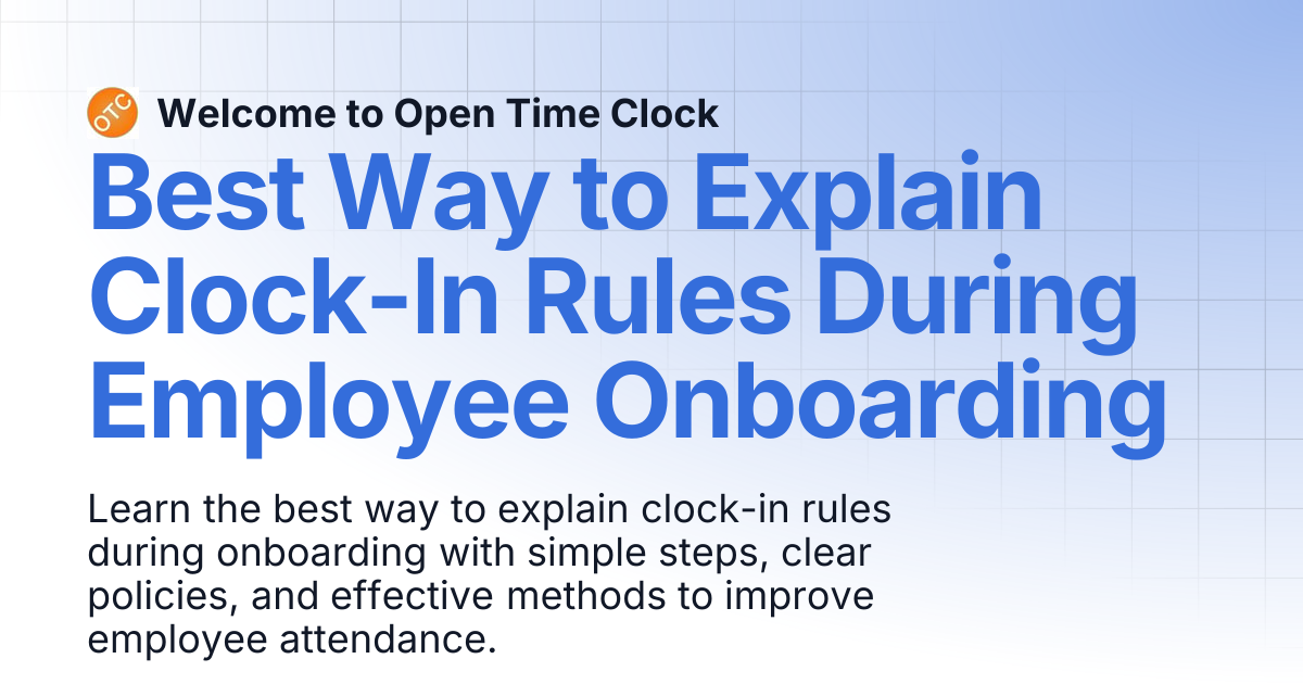 Best Way to Explain Clock-In Rules During Employee Onboarding | Blog 1 ...