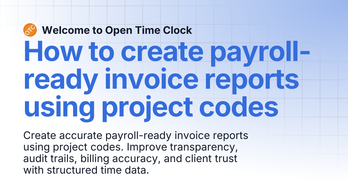 How to create payroll-ready invoice reports using project codes | Blog ...