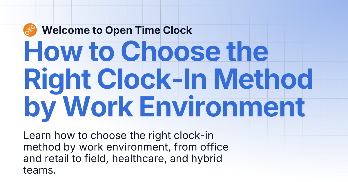 How to Choose the Right Clock-In Method by Work Environment | Blog 1 ...