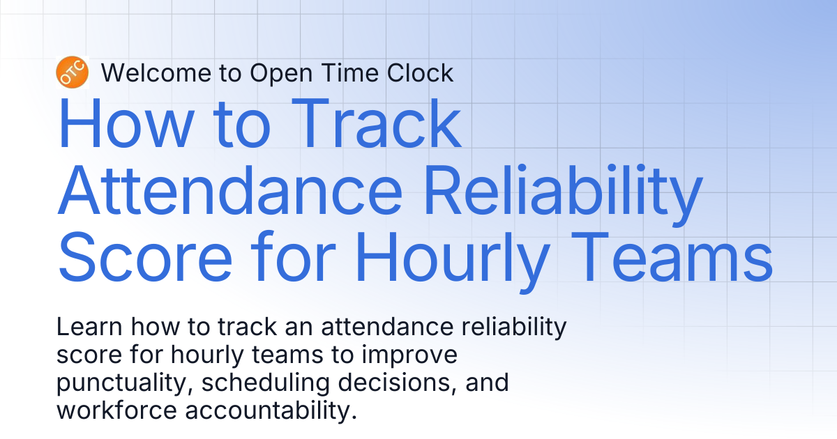 How to Track Attendance Reliability Score for Hourly Teams | Blog 1 ...