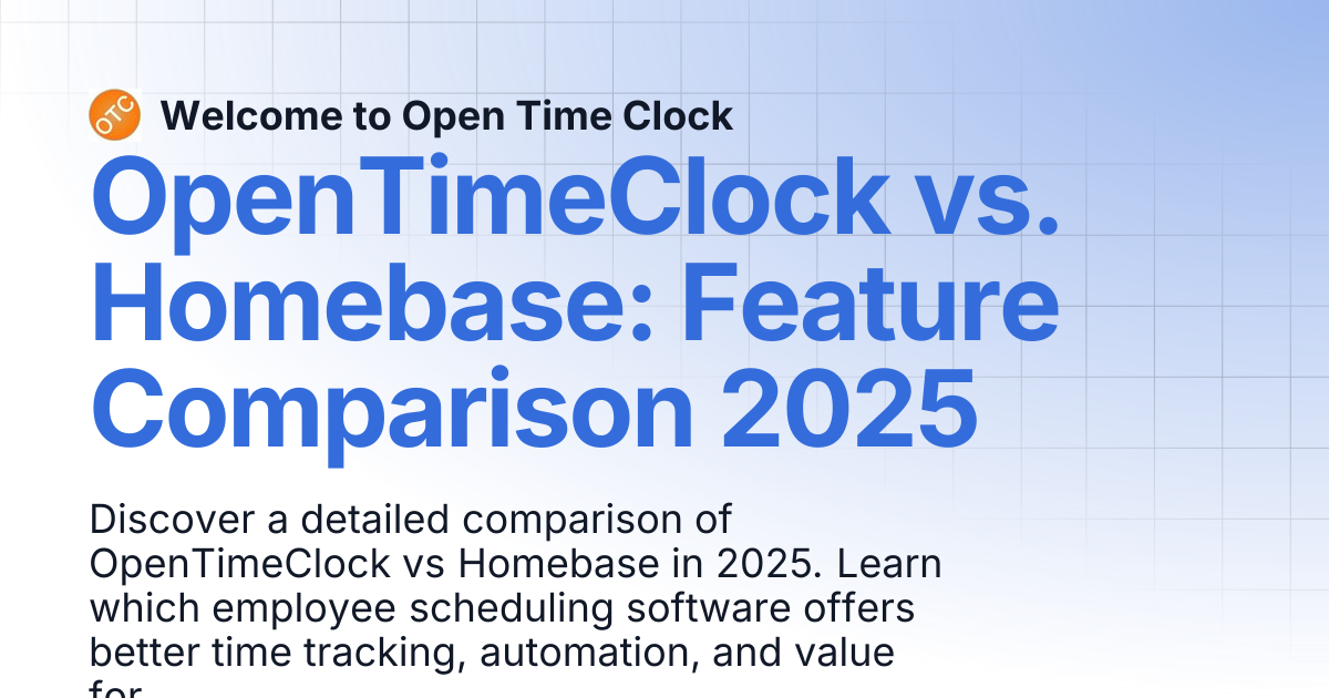 OpenTimeClock vs. Homebase: Feature Comparison 2025 | Blog 1 | Welcome ...