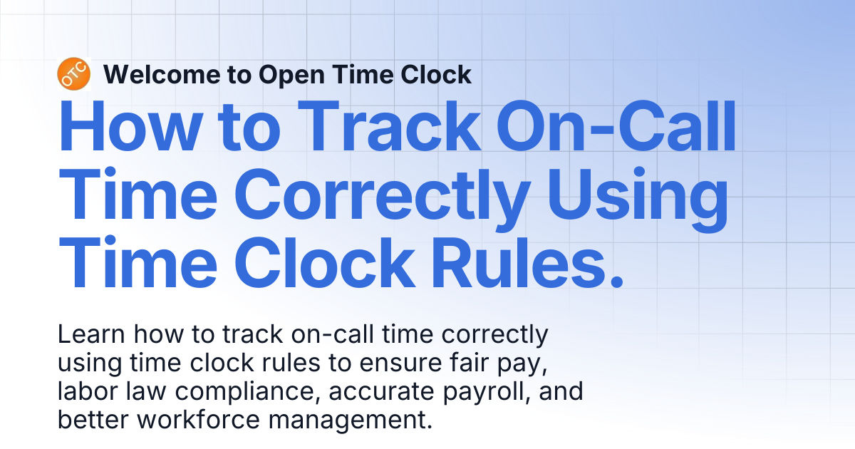 How to Track On-Call Time Correctly Using Time Clock Rules. | Blog 1 ...
