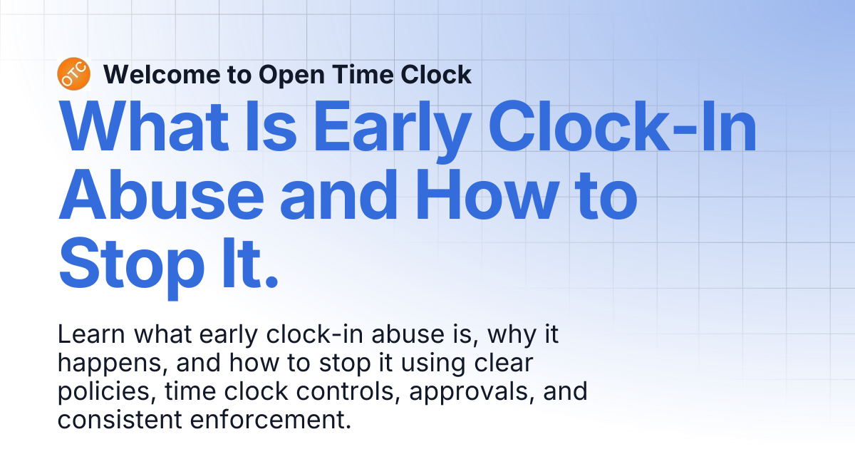 What Is Early Clock-In Abuse and How to Stop It. | Blog 1 | Welcome to ...