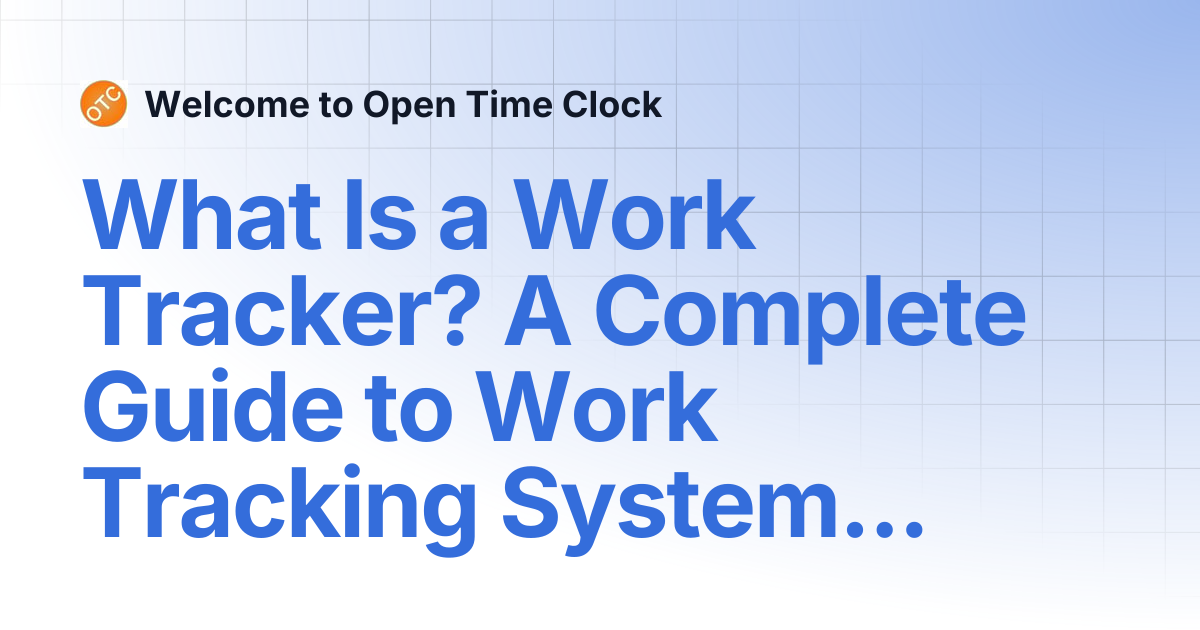 What Is a Work Tracker? A Complete Guide to Work Tracking Systems ...