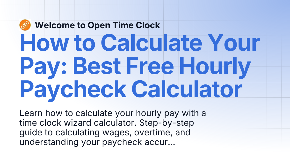 How to Calculate Your Pay: Best Free Hourly Paycheck Calculator | Blog ...