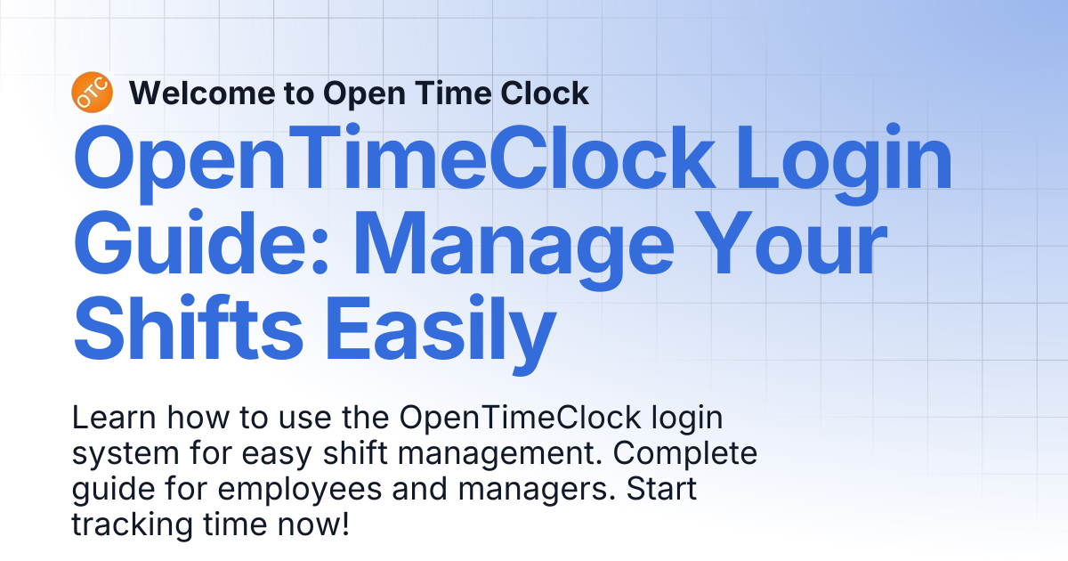 OpenTimeClock Login Guide: Manage Your Shifts Easily | Blog 2 | Welcome ...