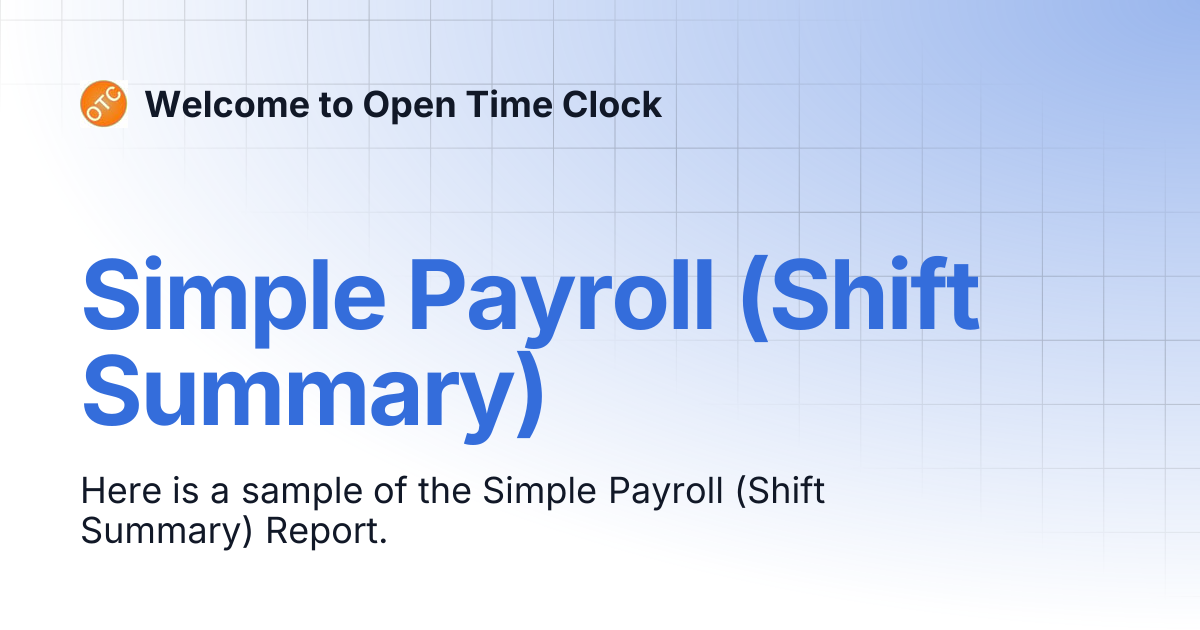 Simple Payroll (Shift Summary) | Welcome to Open Time Clock